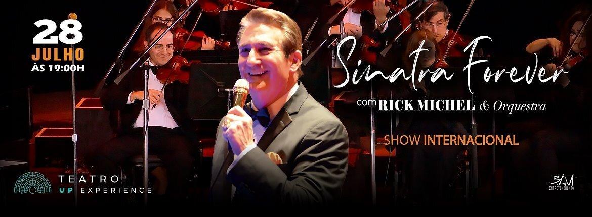 Sinatra Forever com Rick Michel e Orquestra